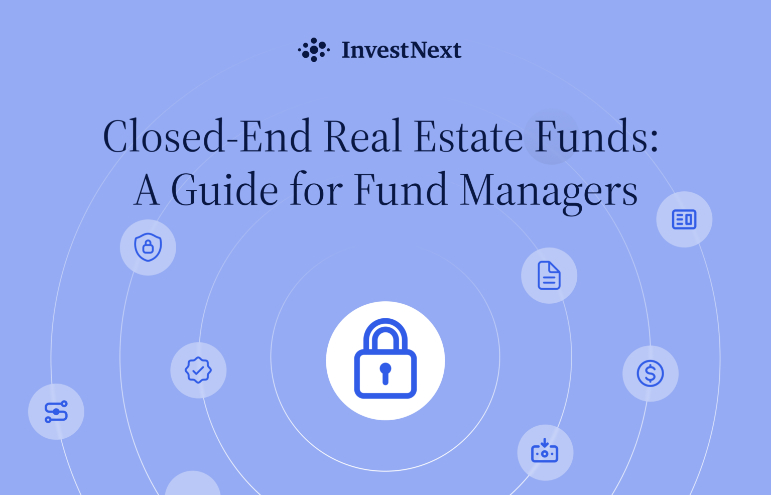 Closed-End Real Estate Funds: A Guide for Fund Managers | InvestNext